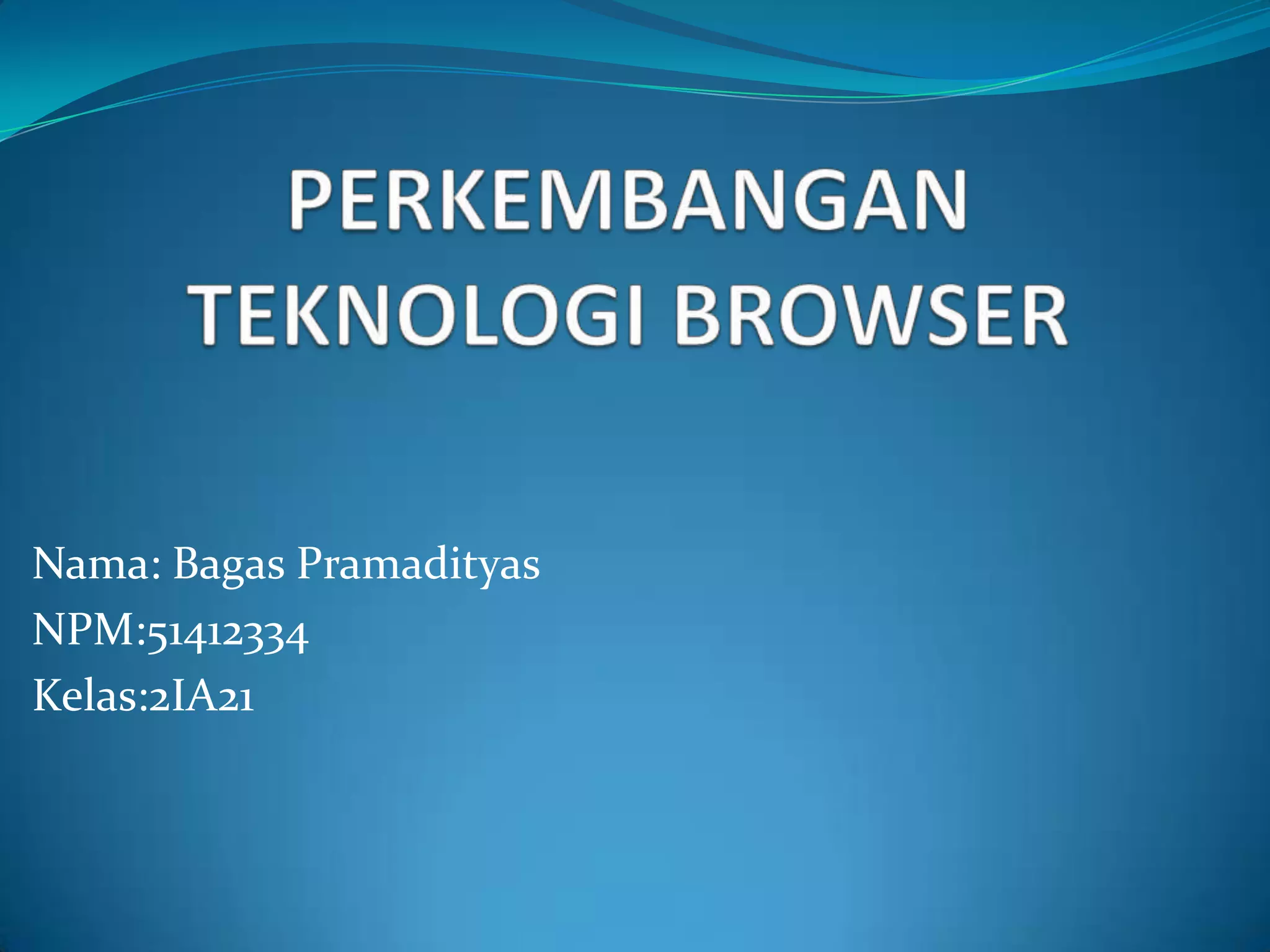 Perkembangan teknologi browser (tugas softskills) | PPTX