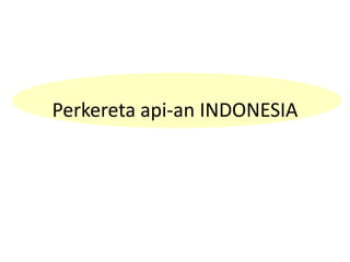 Perkereta api an indonesia | PPT