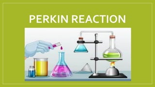 Introduction to Perkin reaction its mechanism and examples.pdf