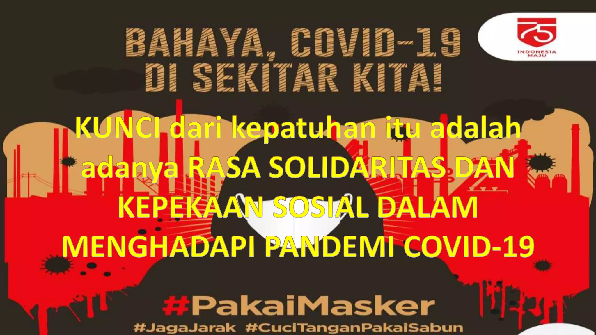 PERKOKOH RASA SOLIDARITAS DAN KEPEKAAN SOSIAL PADA MASA PANDEMI COVID-19-1.pptx