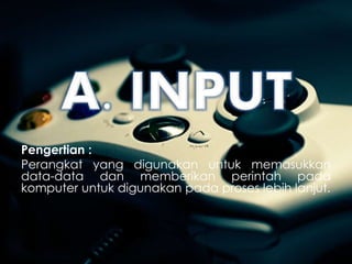 Contoh Input & Output Device | PPTX