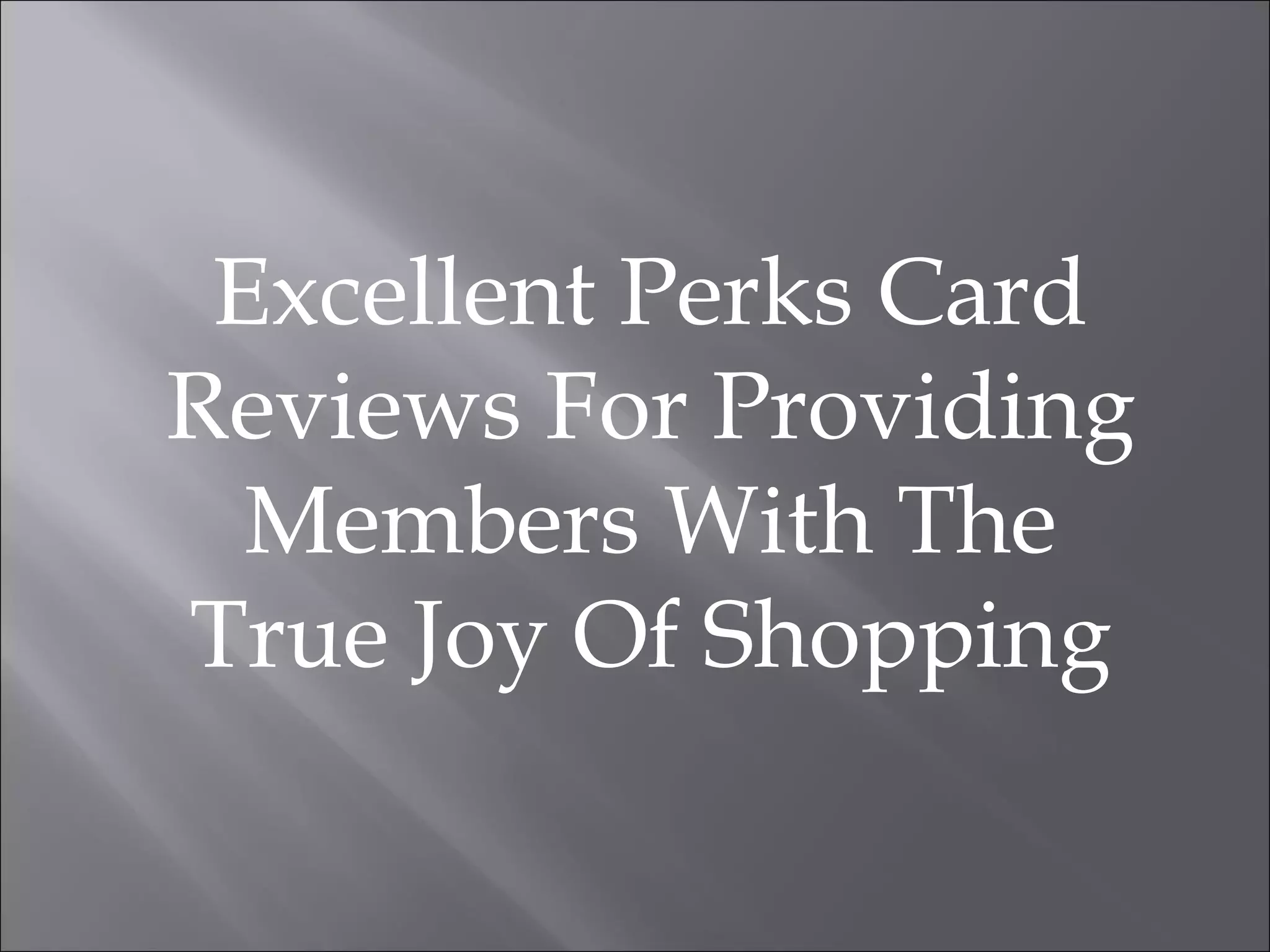 Perks card reviews | PPT | Credit Cards | Personal Debt