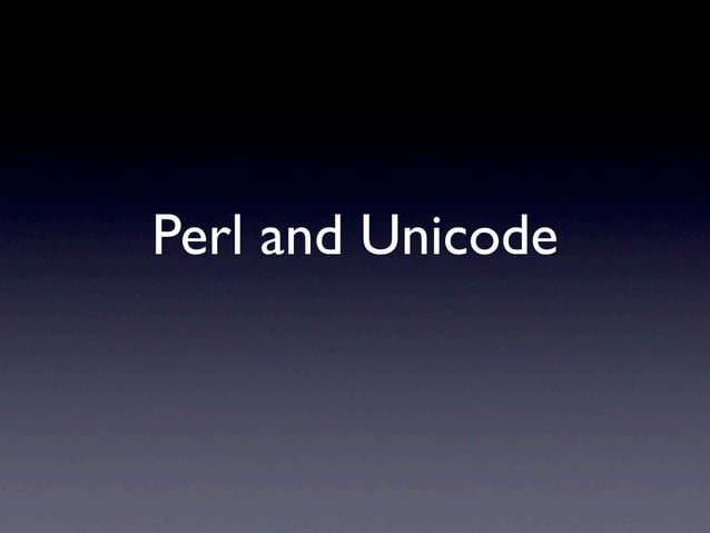 Perl And Unicode | PPT