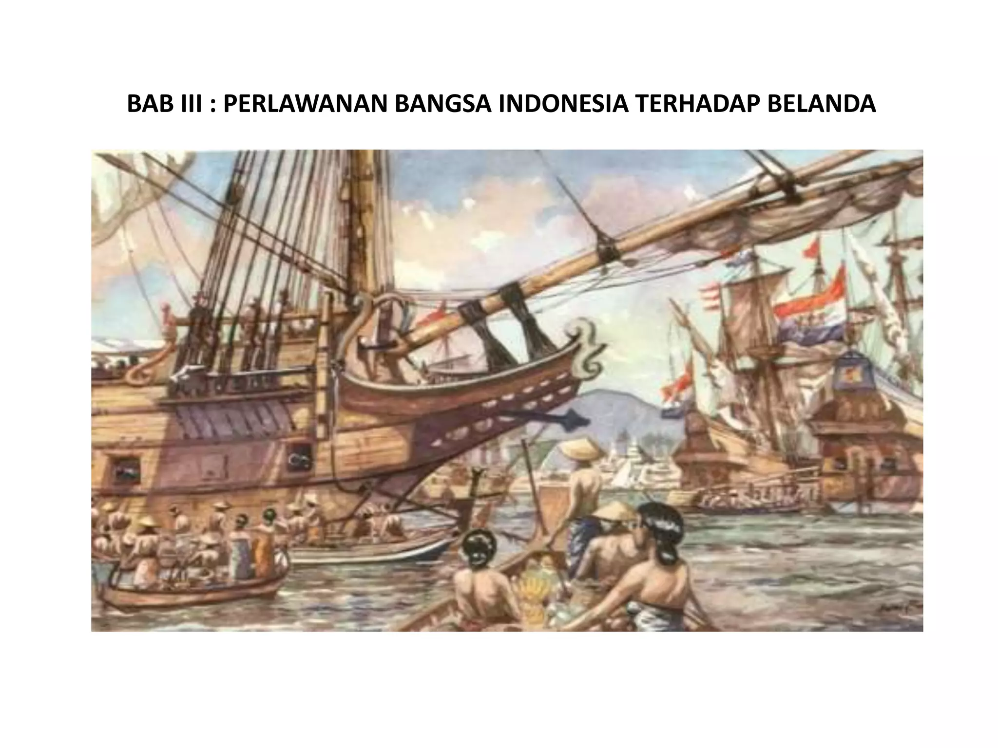 Perlawanan Bangsa Indonesia Terhadap Praktik Kolonial | PPTX