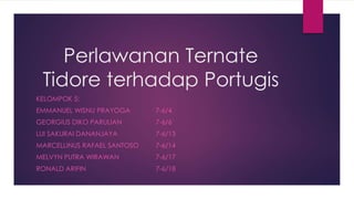 Perlawanan kerajaan ternate tidore | PPTX