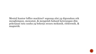 PERLENGKAPAN KANTOR (OFFICE EQUIPMENT).pptx