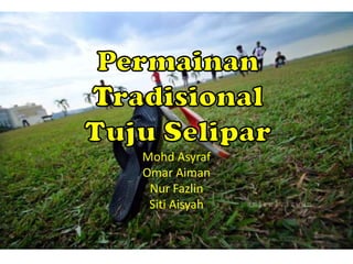 Permainan tradisional tuju selipar | PPTX