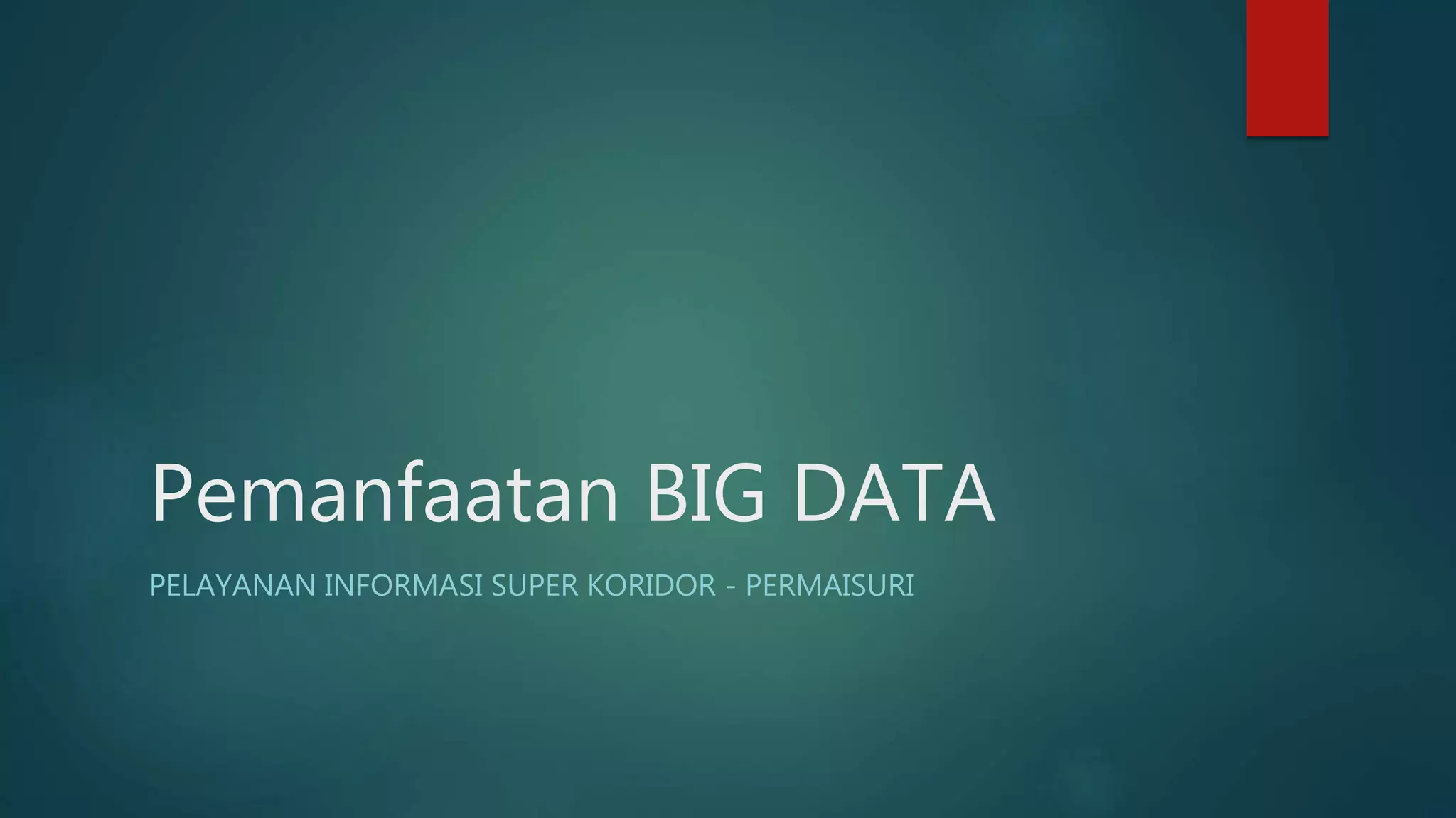 Permaisuri pemanfaatan big data | PPTX