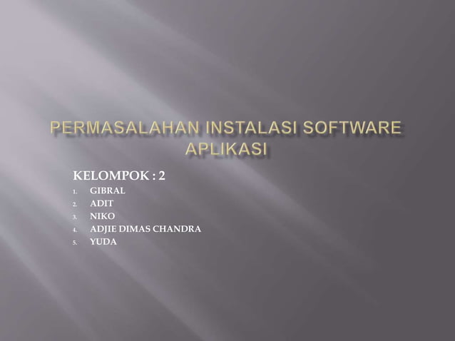 PERMASALAHAN INSTALASI SOFTWARE APLIKASI KELOMPOK 2.pptx