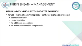 PERMCATH EXCHANGE AND FIBRIN SHEATH STRIPPING.pptx