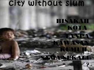 Permukiman kumuh (Slum Area) | PPT