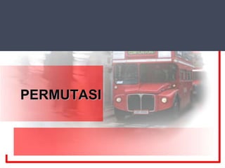Permutasi.....ppt