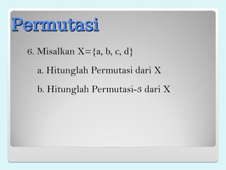 permutasi-dan-kombinasi-pertemuan-4b.ppt
