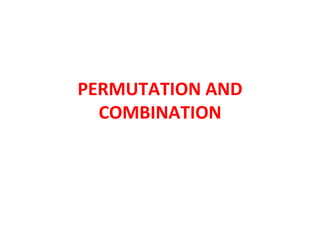 PERMUTATION AND COMBINATION.pptx