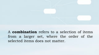Permutation and Combination Permutation and Combination | PPTX
