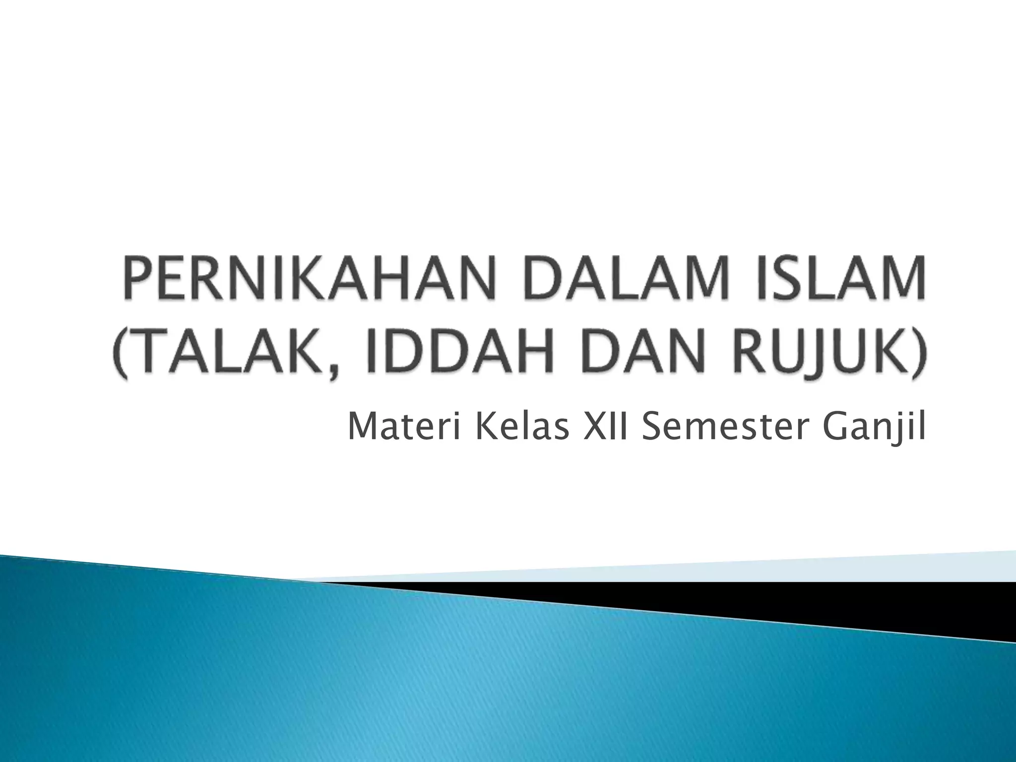 Pernikahan dalam islam talak, iddah dan rujuk | PPTX