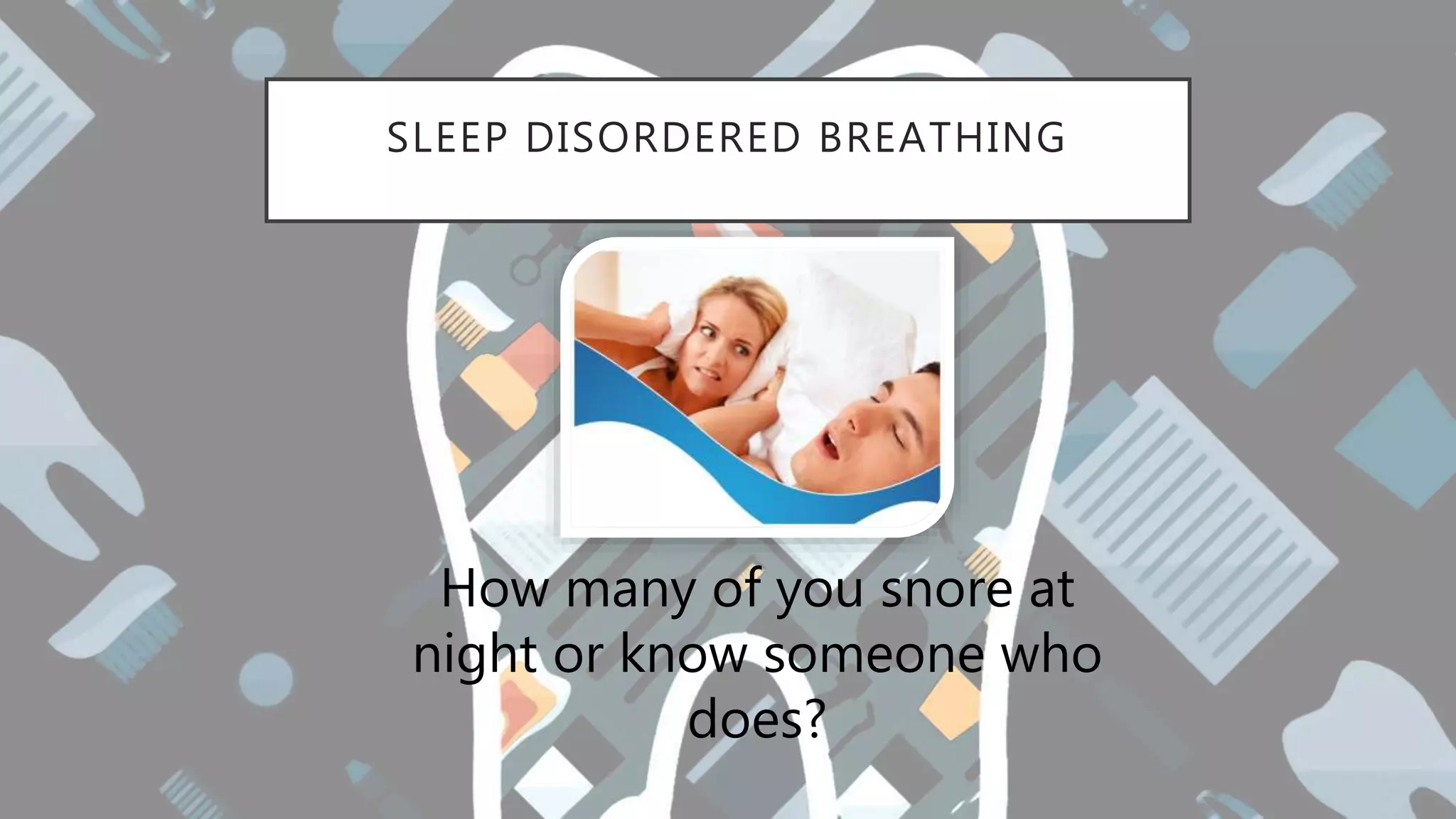sleeping disorder and their dental relation | PPTX