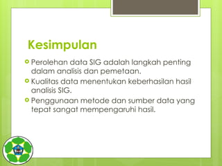 Presentasi Perolehan Data Dalam SIG. ppt | PPT