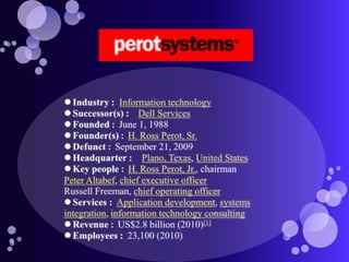 Perot systems(vineeth.g) | PPTX