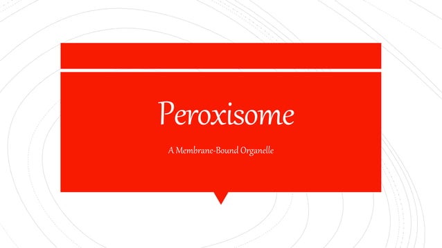 Peroxisome.pptx | Biological Sciences | Science