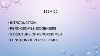peroxisomes overview and role of its function in body | PPT