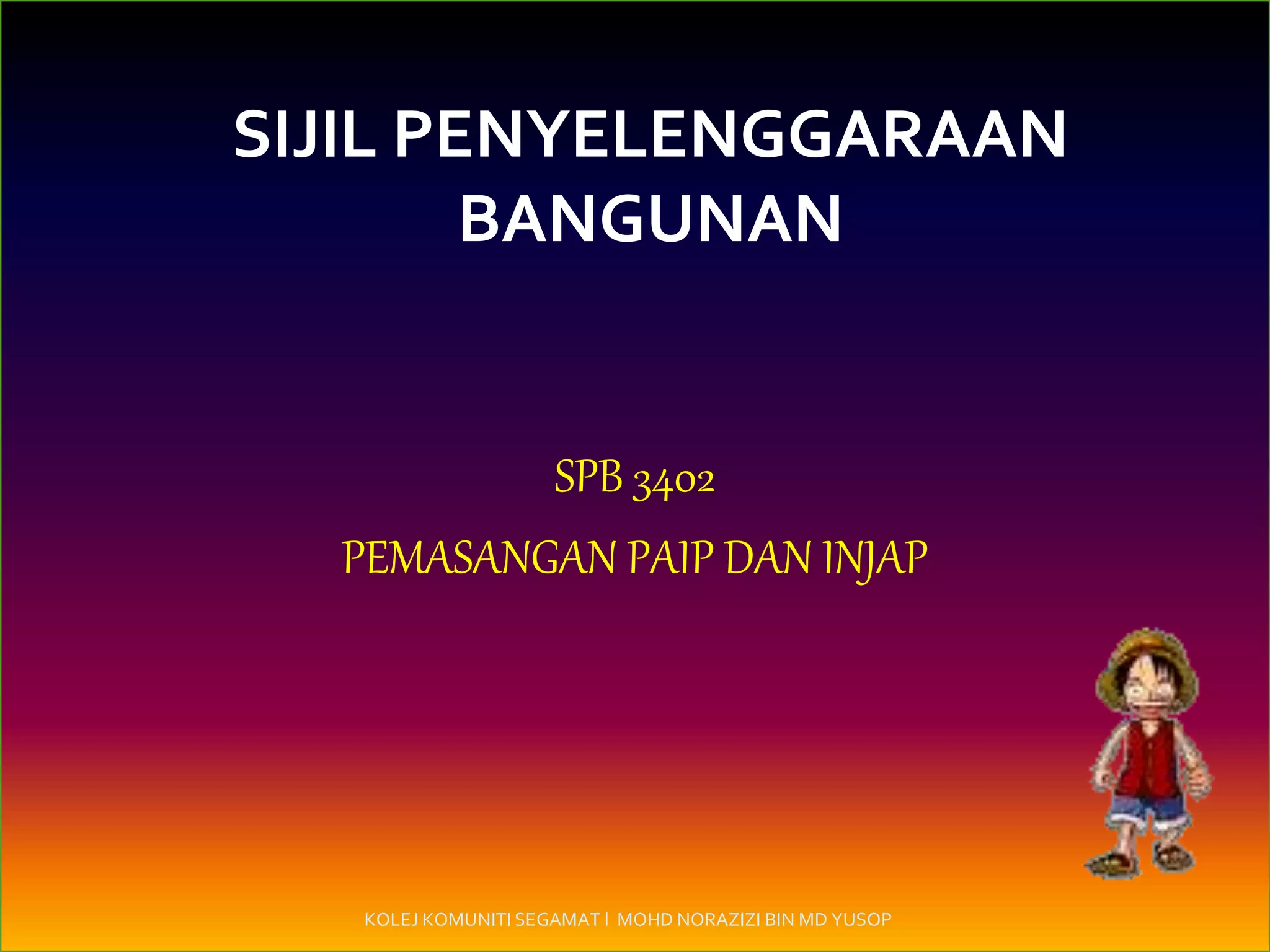 Perpaipan (laksanakan penyambungan paip dan injap) | PPTX