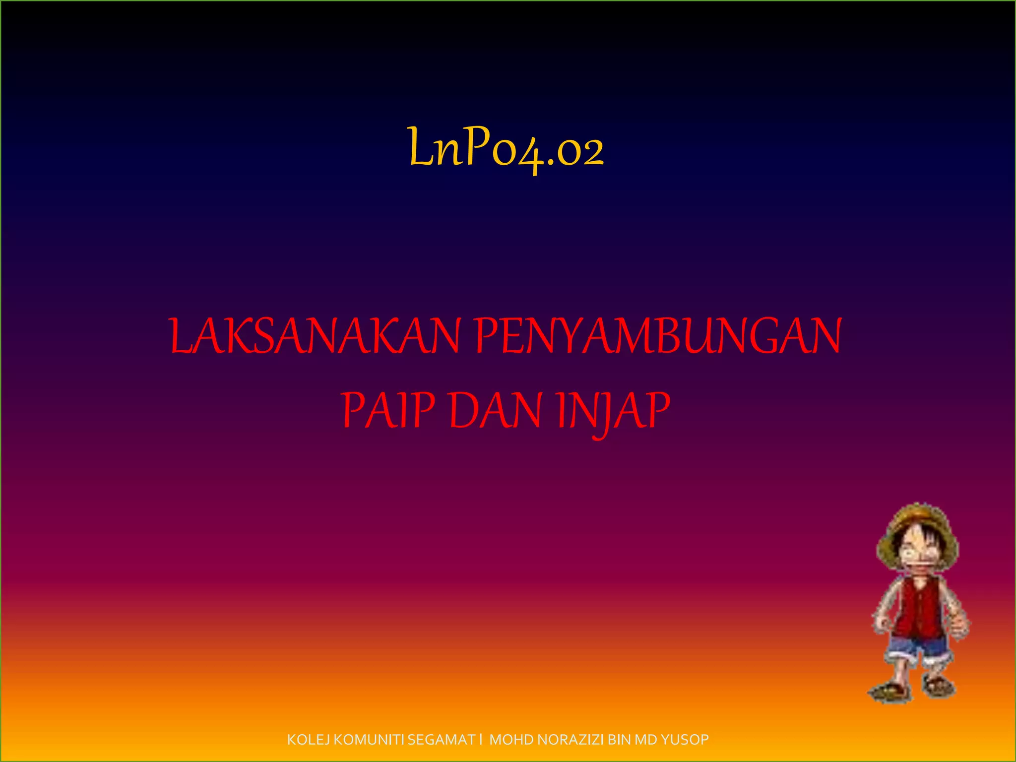 Perpaipan (laksanakan penyambungan paip dan injap) | PPTX