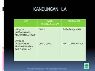 Perpaipan (laksanakan penyambungan paip dan injap) | PPTX