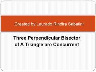 Concurrency Of Perpendicular Bisectors Of A Triangle
