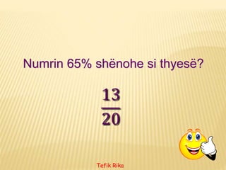 Perqindja thyesa dhjetore-numri dhetor | PPSX