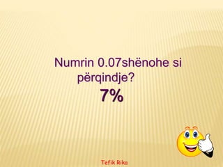 Perqindja thyesa dhjetore-numri dhetor | PPSX