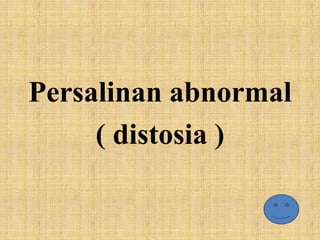 Persalinan abnormal | PPTX