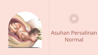 proses fisiologis persalinan dan tatacaranya | PPTX