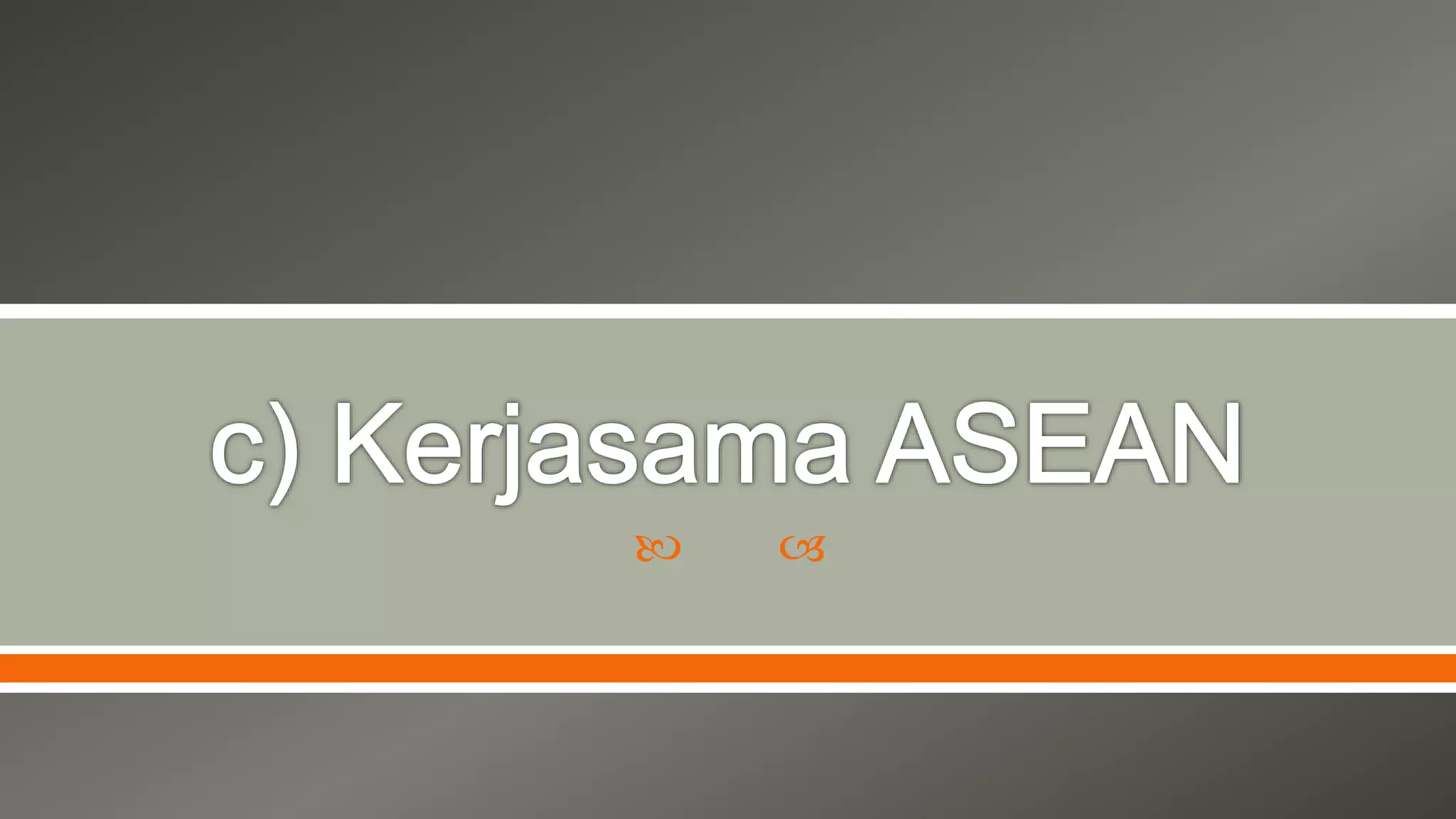 Persatuan negara negara asia tenggara (ASEAN) | PPTX
