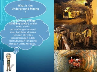 Persentase sistem penambangan underground mining in indonesia | PPTX