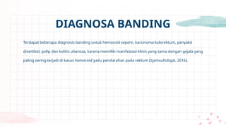 Patofisiologis penyakit hemoroid dan gejala | PPTX