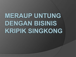 Persentasi singkong | PPTX