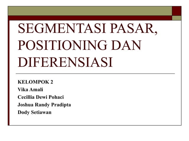Segmentasi Pasar, Positioning dan Diferensiasi | PPT