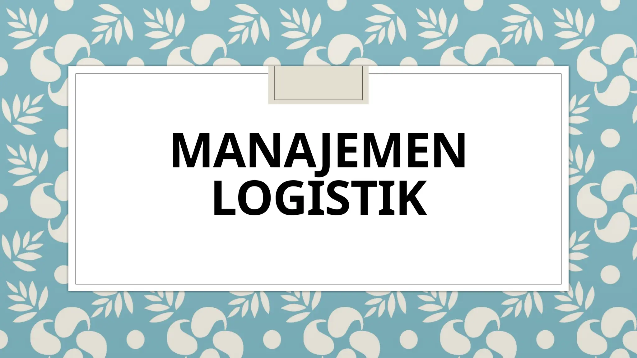 materi yang menjelaskan pentingnya management logistic.pptx