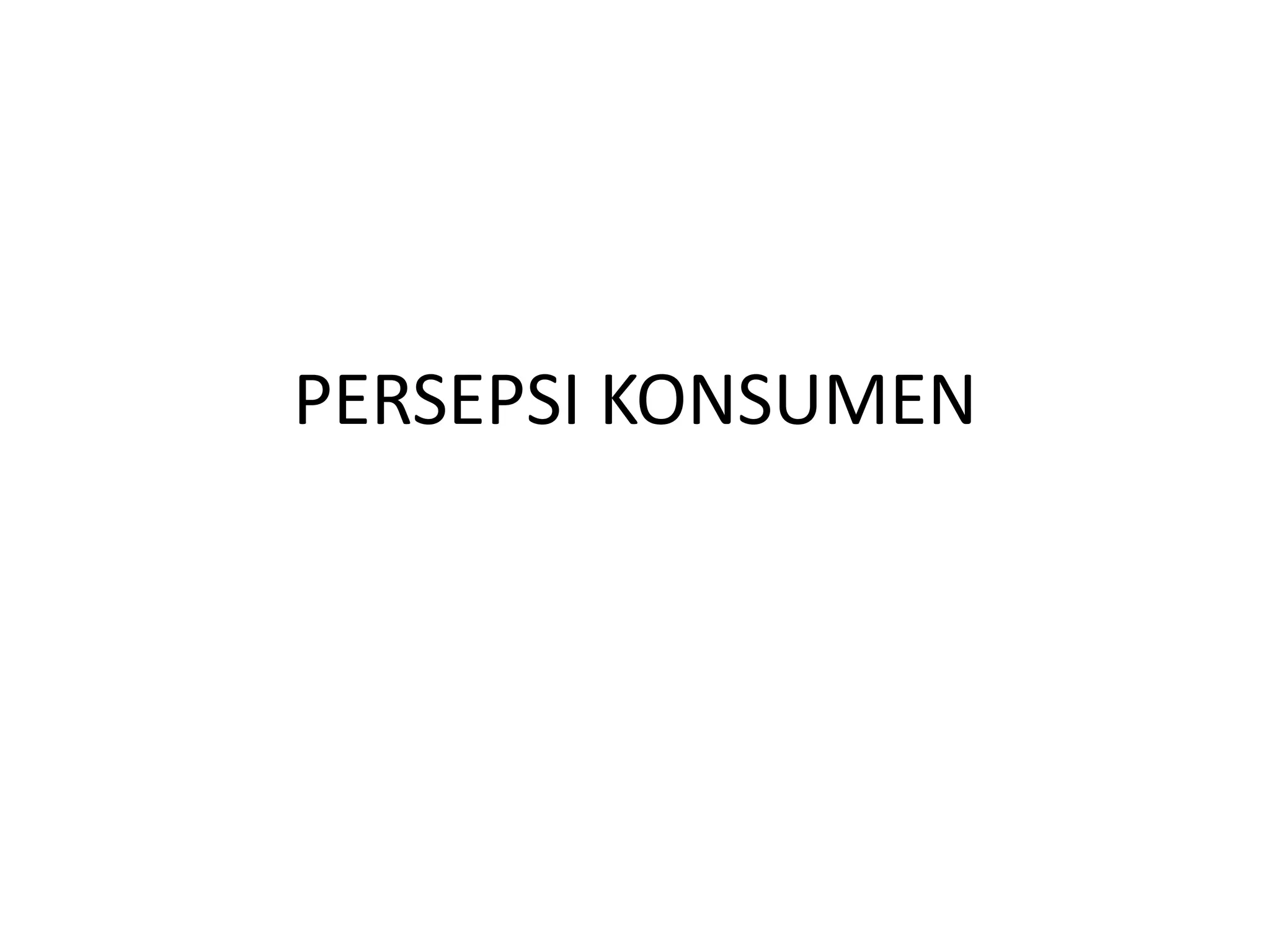 Persepsi konsumen | PPTX