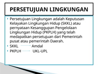 Persetujuan Lingkungan dalam PP 22 Tahun 2021.pptx