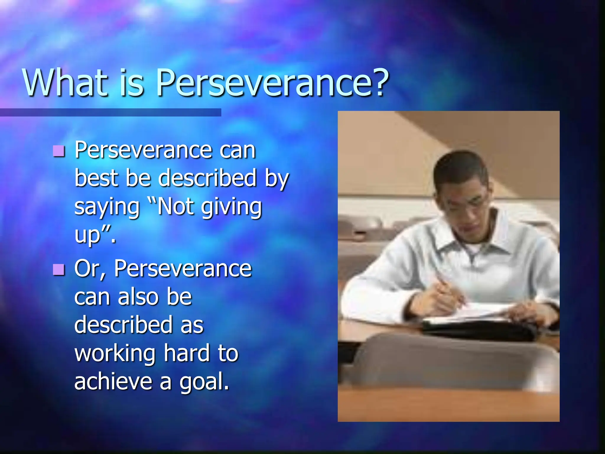 Perseverance for better achievement .ppt