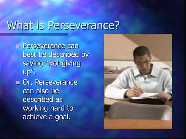 Perseverance for better achievement .ppt