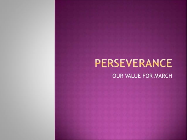 Perseverance values assembly march | PPTX | Business | Business and Finance