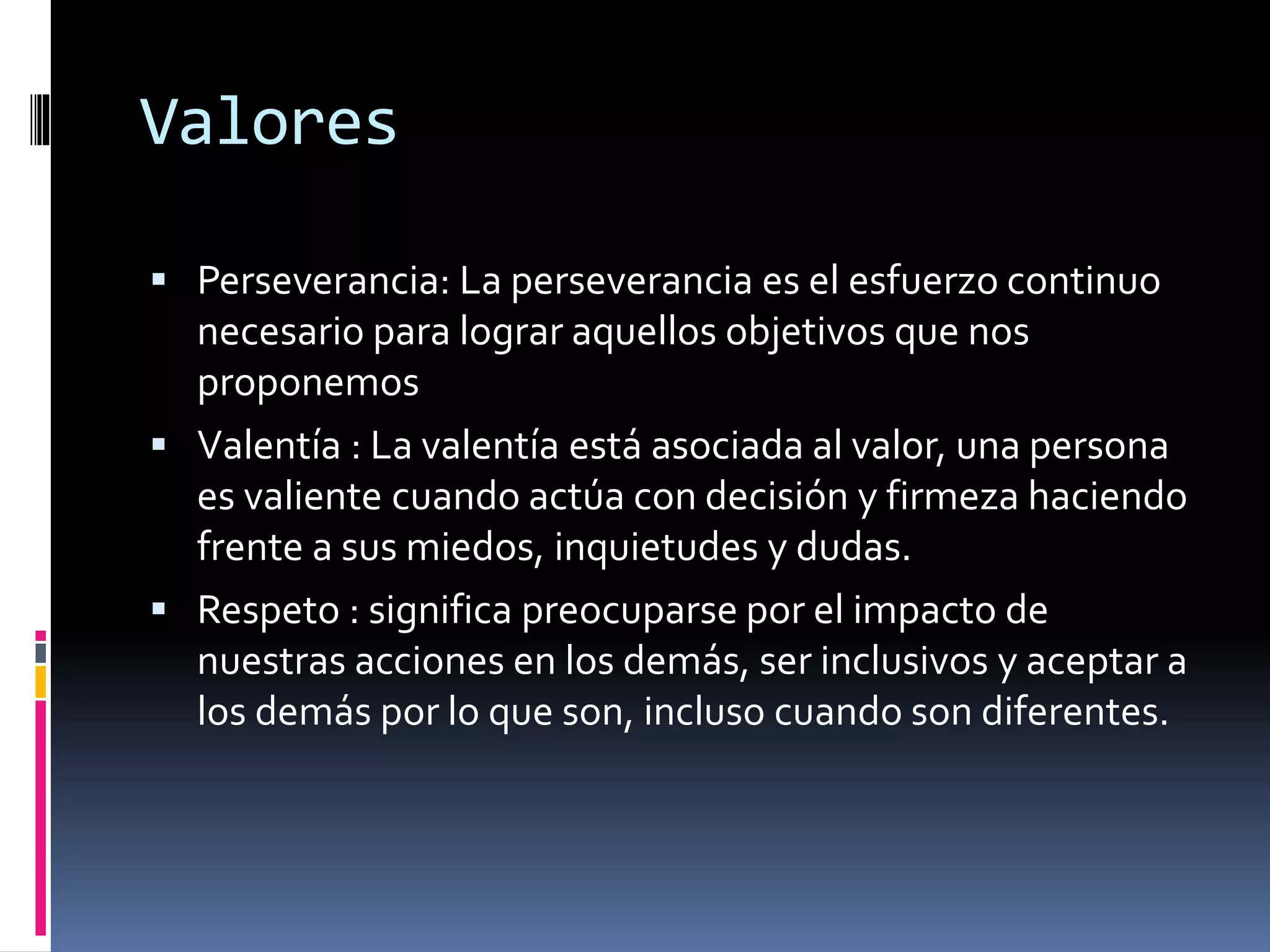 Perseverancia , valentÃ-a y respeto.pptx