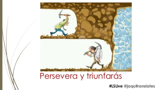 Persevera y triunfaras