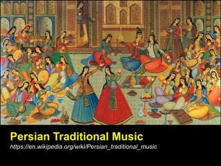 Persian traditional music slide share-version | PDF