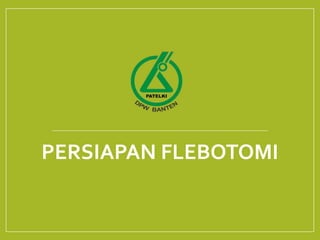 PERSIAPAN FLEBOTOMI(1).pptx