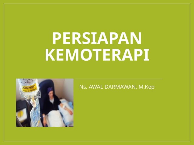 PERSIAPAN KEMOTERAPI PADA PASIEN KANKER.pptx