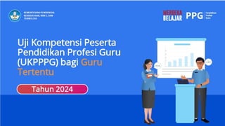 Persiapan UKPPPG bagi Guru Tertentu Tahun 2024.pptx